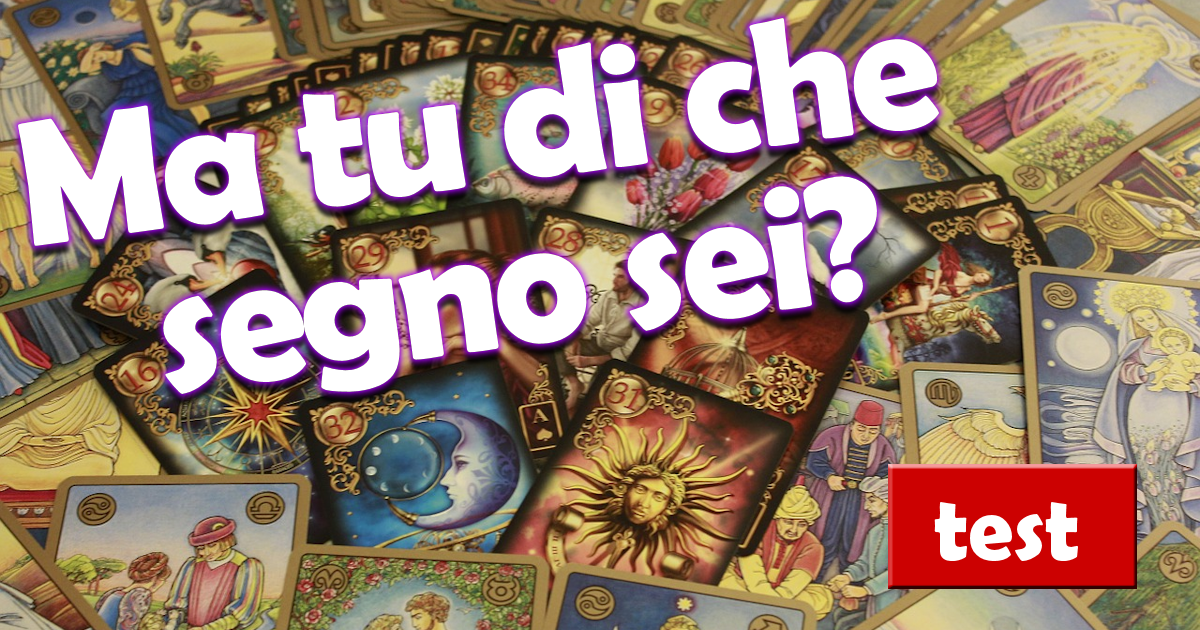 Test Divertente ma tu di che segno sei? su QuizTime